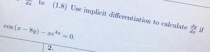 Solved (1.8) Use implicit differentiation to calculate dxdy | Chegg.com