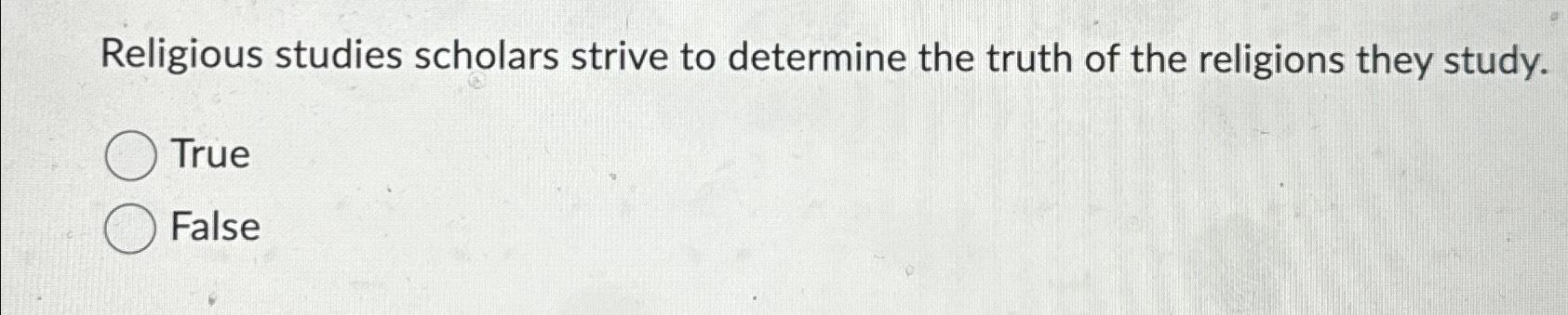 Solved Religious studies scholars strive to determine the | Chegg.com