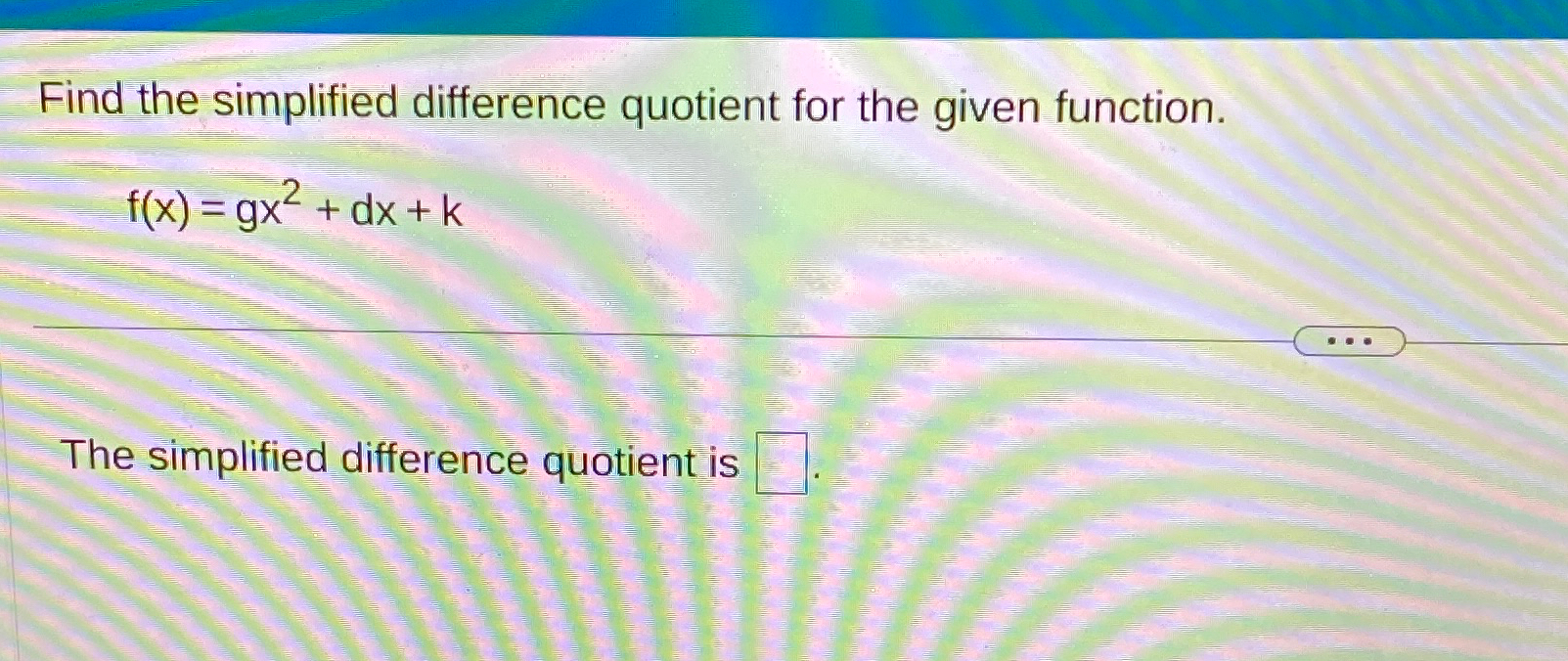 Solved Find the simplified difference quotient for the given | Chegg.com