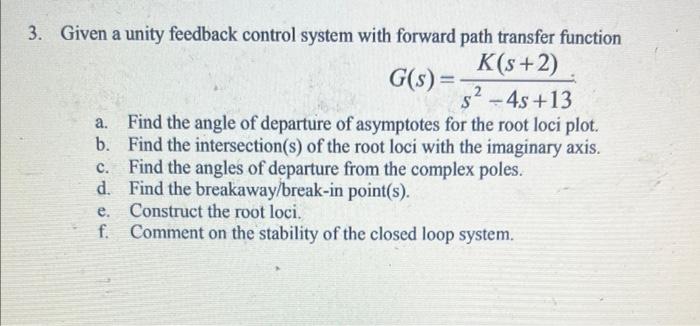 Solved 3. Given a unity feedback control system with forward | Chegg.com