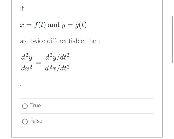 Solved x=f(t) and y=g(t) are twice differentiable, then | Chegg.com