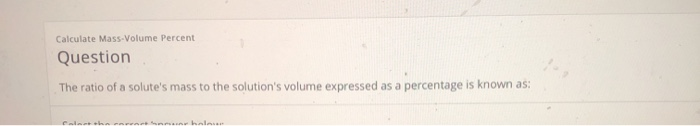 Solved Calculate Mass-Volume Percent Question The ratio of a | Chegg.com