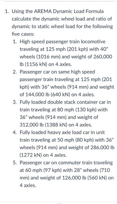 Solved 1. Using the AREMA Dynamic Load Formula calculate the | Chegg.com