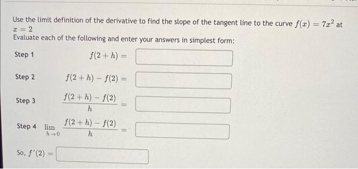 Solved Use the limit definition of the derivative to find | Chegg.com