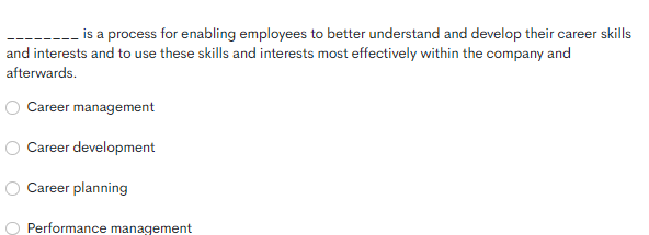 Solved is a process for enabling employees to better | Chegg.com