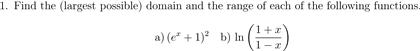 Solved Find the (largest possible) domain and the range of | Chegg.com