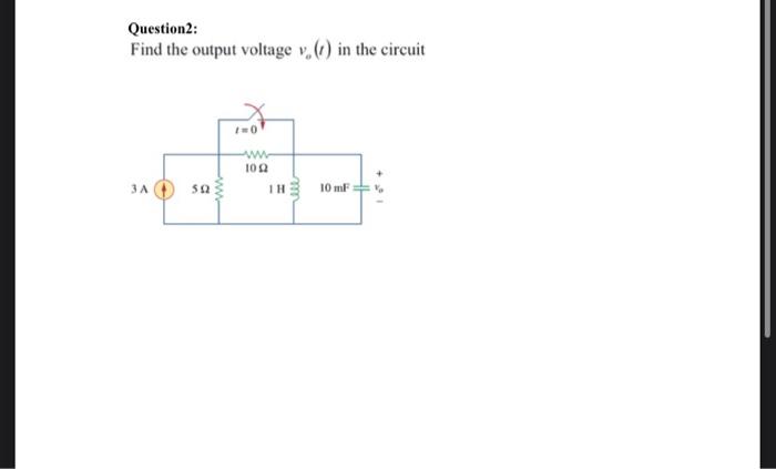 Solved Question2: Find the output voltage ve(t) in the | Chegg.com