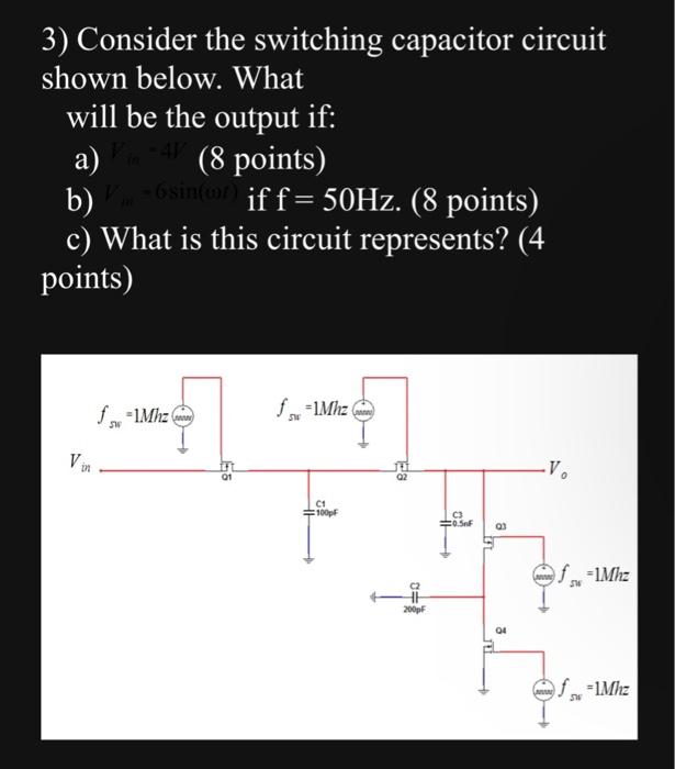 Solved 3) Consider the switching capacitor circuit shown | Chegg.com