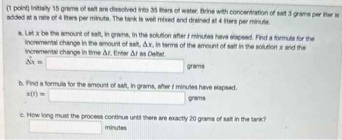 Solved (1 point) initially 15 grams of salt are dissolved | Chegg.com