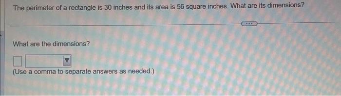 Solved The perimeter of a rectangle is 30 inches and its | Chegg.com