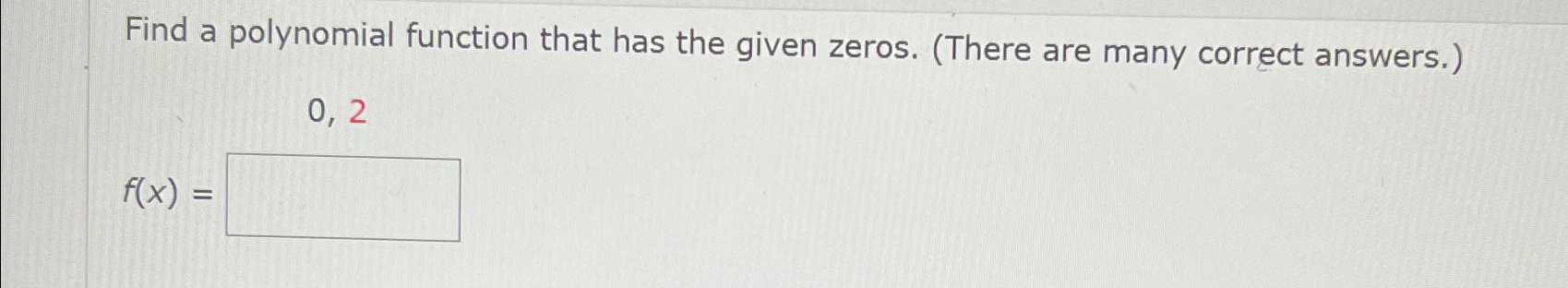Solved Find a polynomial function that has the given zeros. | Chegg.com