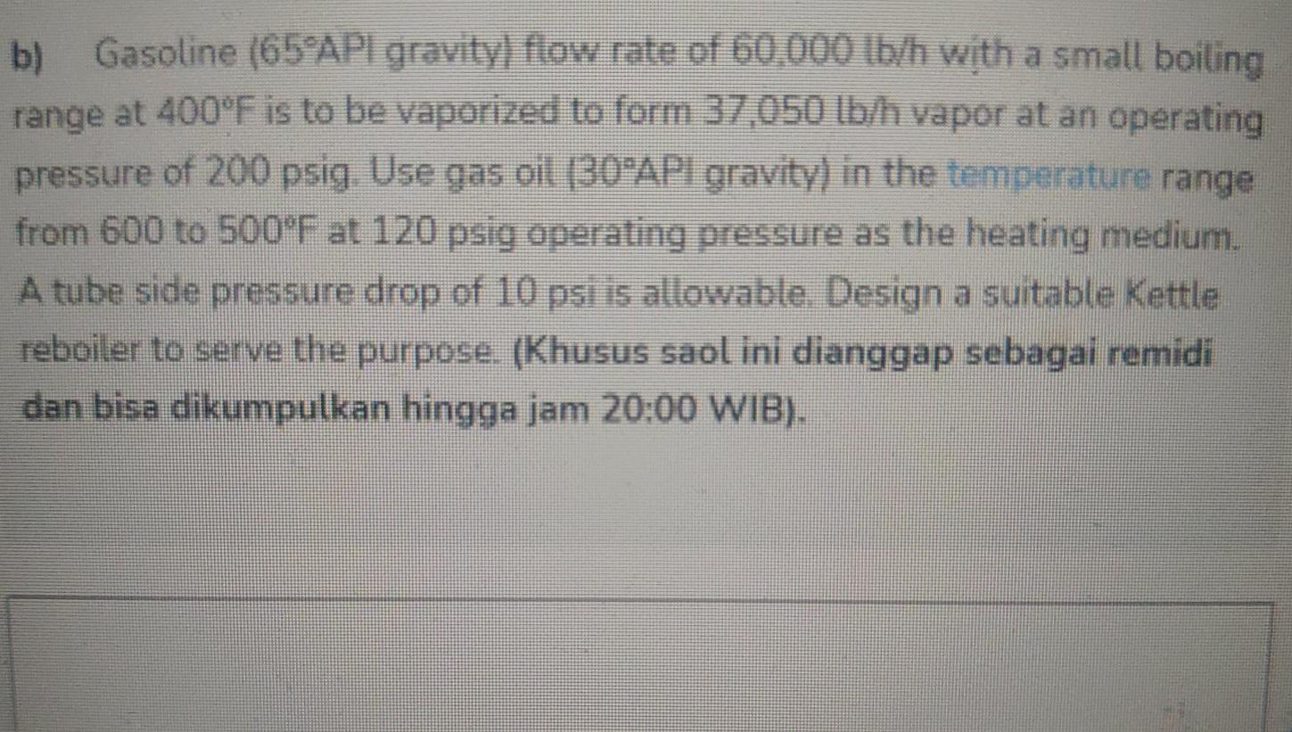 b) Gasoline (65°API gravity) flow rate of 60,000 lb/h | Chegg.com