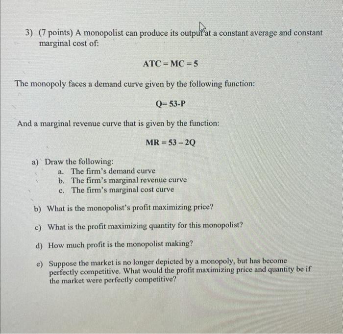 Solved 3) (7 points) A monopolist can produce its output at | Chegg.com