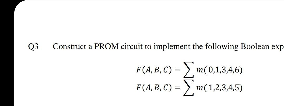 Solved Q3 Construct a PROM circuit to implement the | Chegg.com