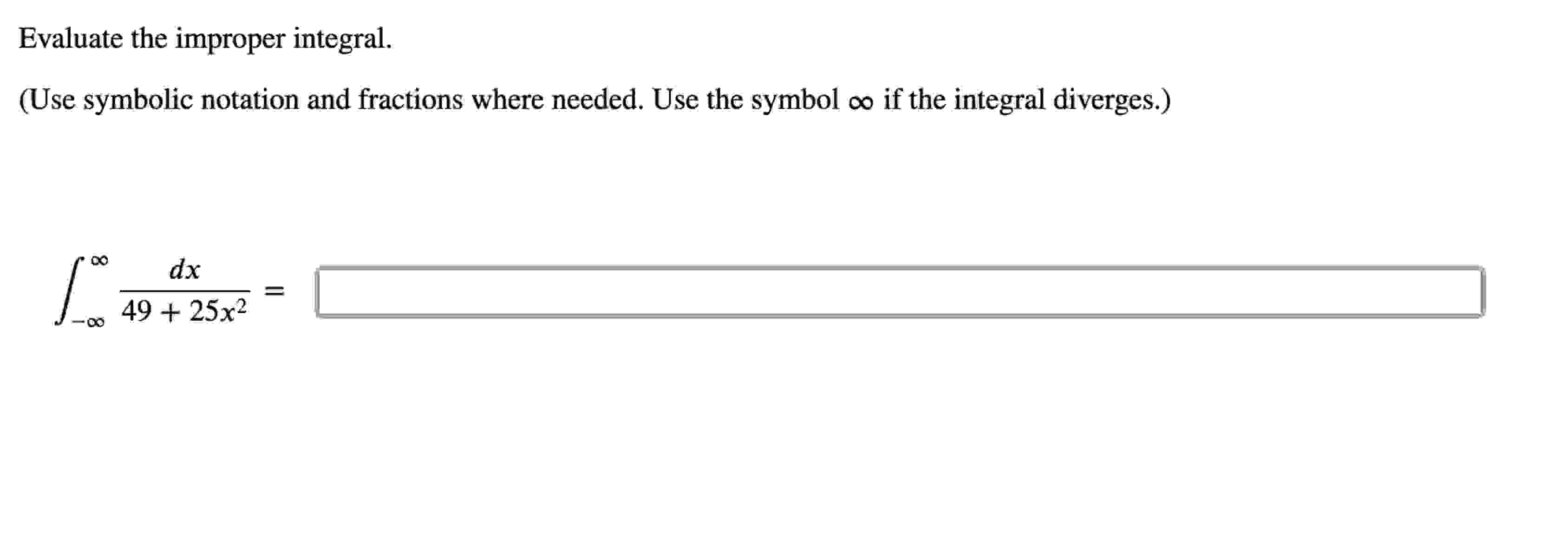 Solved Evaluate the improper integral.(Use symbolic notation | Chegg.com