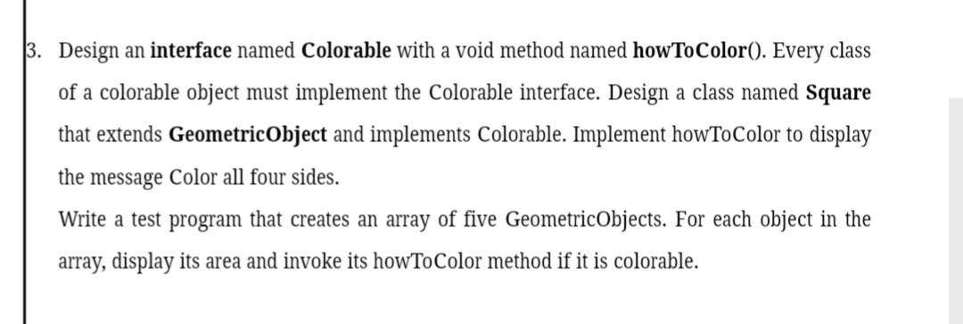 Solved 3. Design an interface named Colorable with a void | Chegg.com