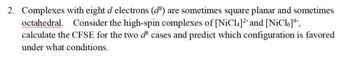 Solved 2 Complexes With Eight D Electrons D8 Are