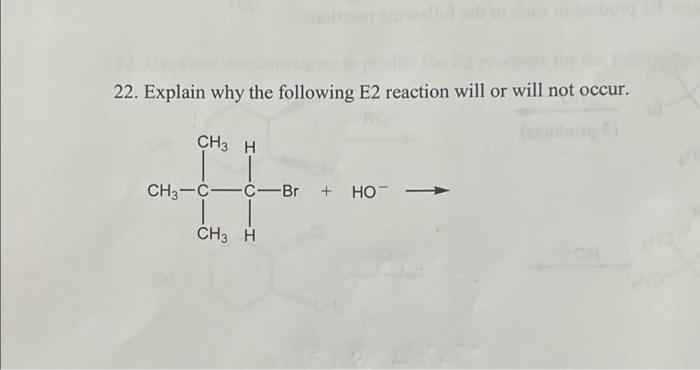 Solved 22. Explain why the following E2 reaction will or | Chegg.com