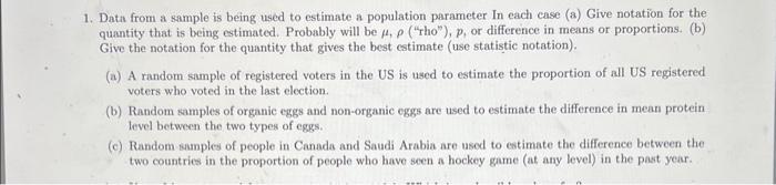 Solved 1. Data from a sample is being used to estimate a | Chegg.com