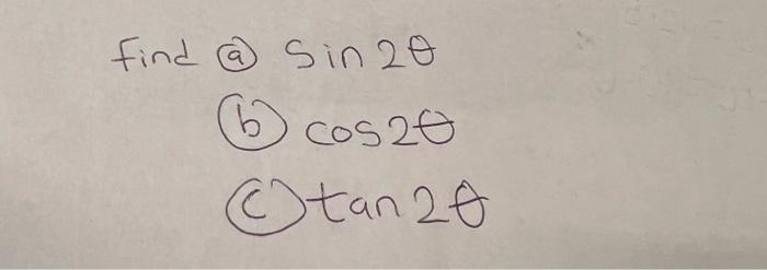 Solved a find 2 Sin2o 6 cos 20 ©tanat | Chegg.com