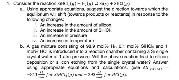 Solved 1. Consider the reaction SiHCl3 (9) + H2(g) = Si(s) + | Chegg.com