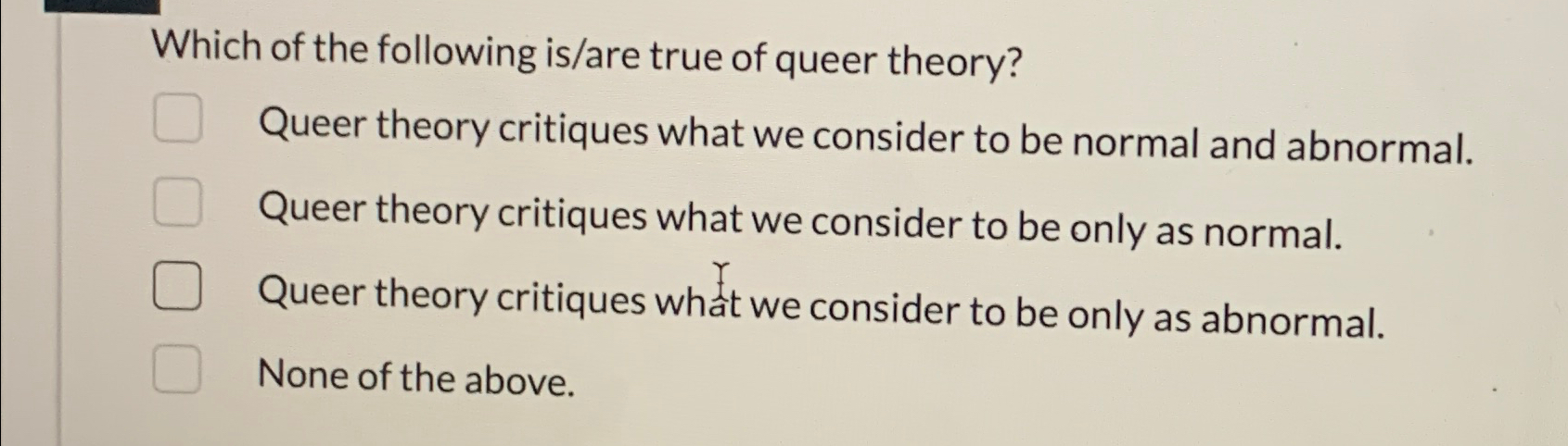 Solved Which of the following is/are true of queer | Chegg.com