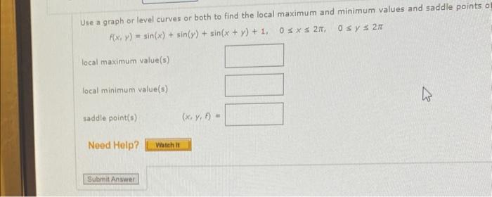 Solved Use a graph or level curves or both to find the local | Chegg.com