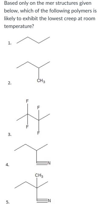 Solved Based only on the mer structures given below, which | Chegg.com