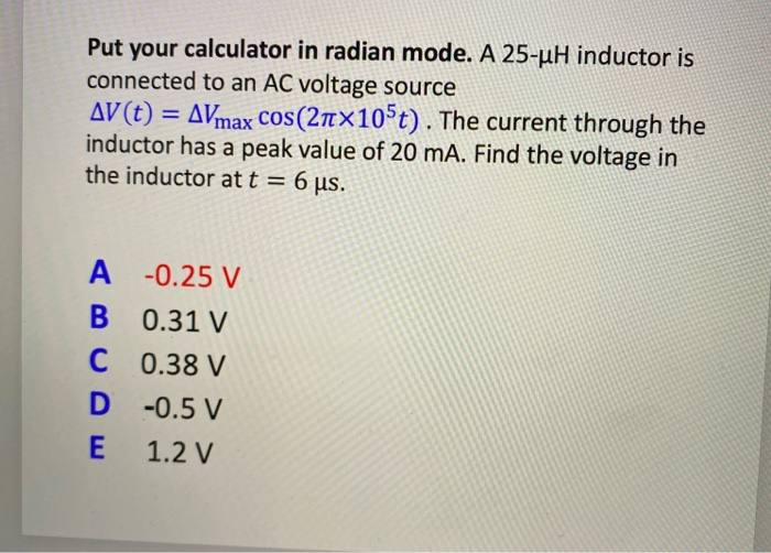 Solved Put your calculator in radian mode. A 25-uH inductor | Chegg.com
