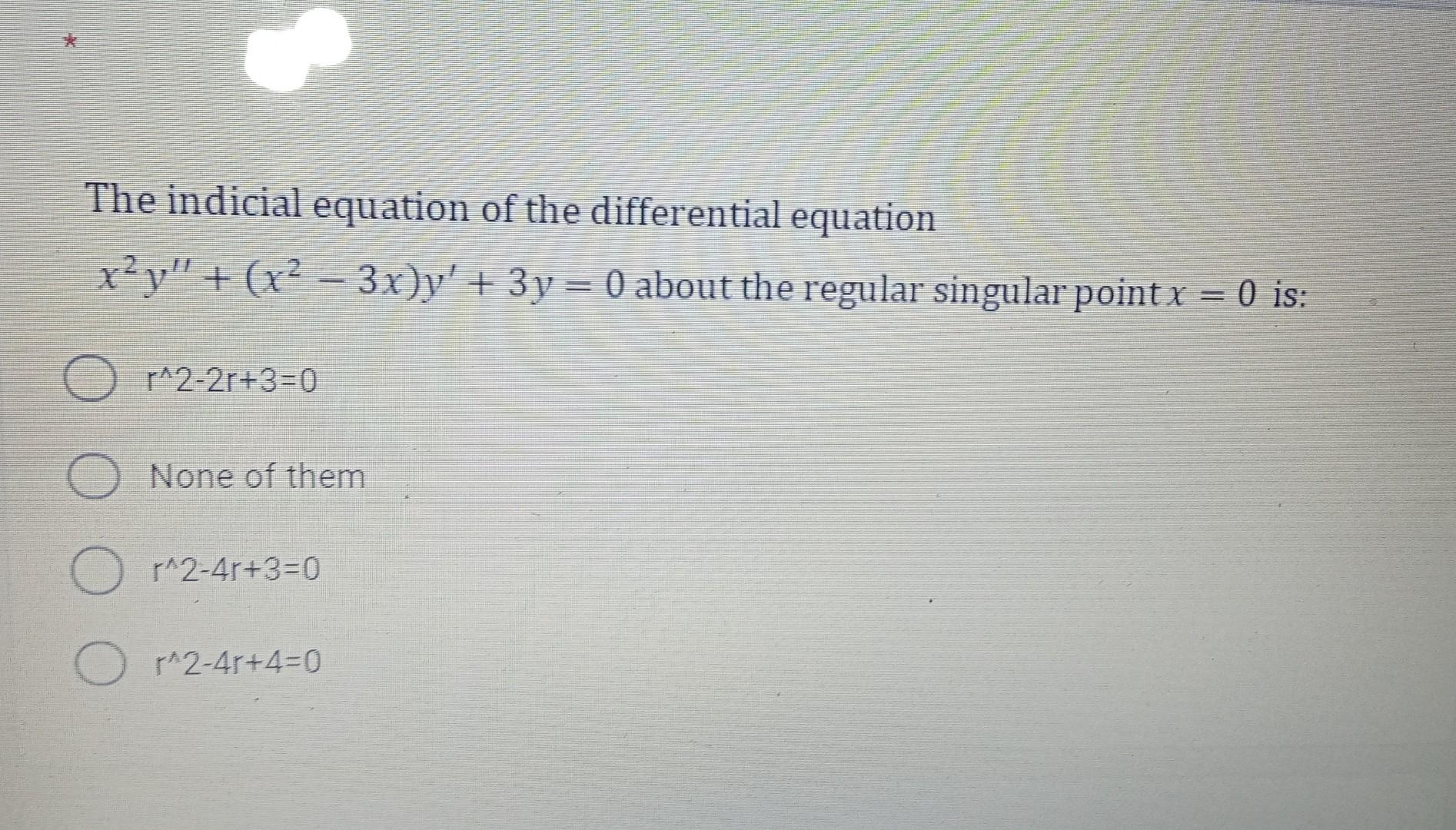 Solved The indicial equation of the differential equation | Chegg.com