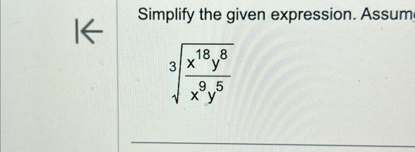 Solved Simplify the given expression. Assumx18y8x9y53 | Chegg.com