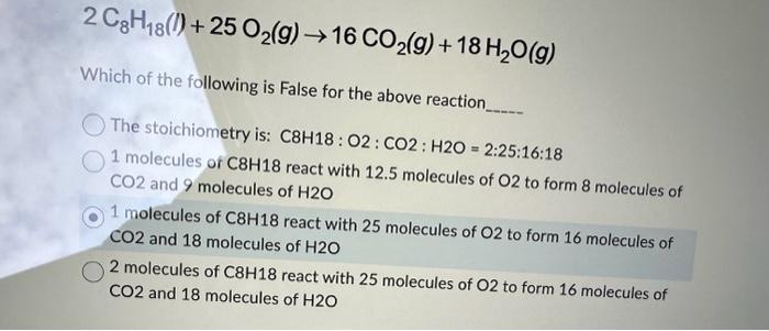 Solved 2C8H18(l)+25O2(g)→16CO2(g)+18H2O(g) Which of the | Chegg.com