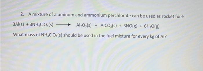 Solved 2. A mixture of aluminum and ammonium perchlorate can | Chegg.com