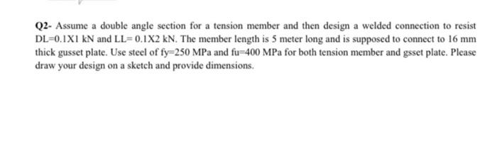 Solved Q2- Assume a double angle section for a tension | Chegg.com