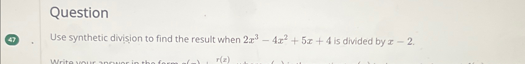 Solved Use synthetic division to find the result when | Chegg.com