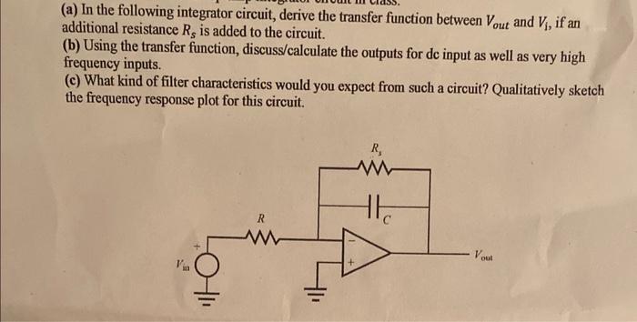 Solved (a) In the following integrator circuit, derive the | Chegg.com