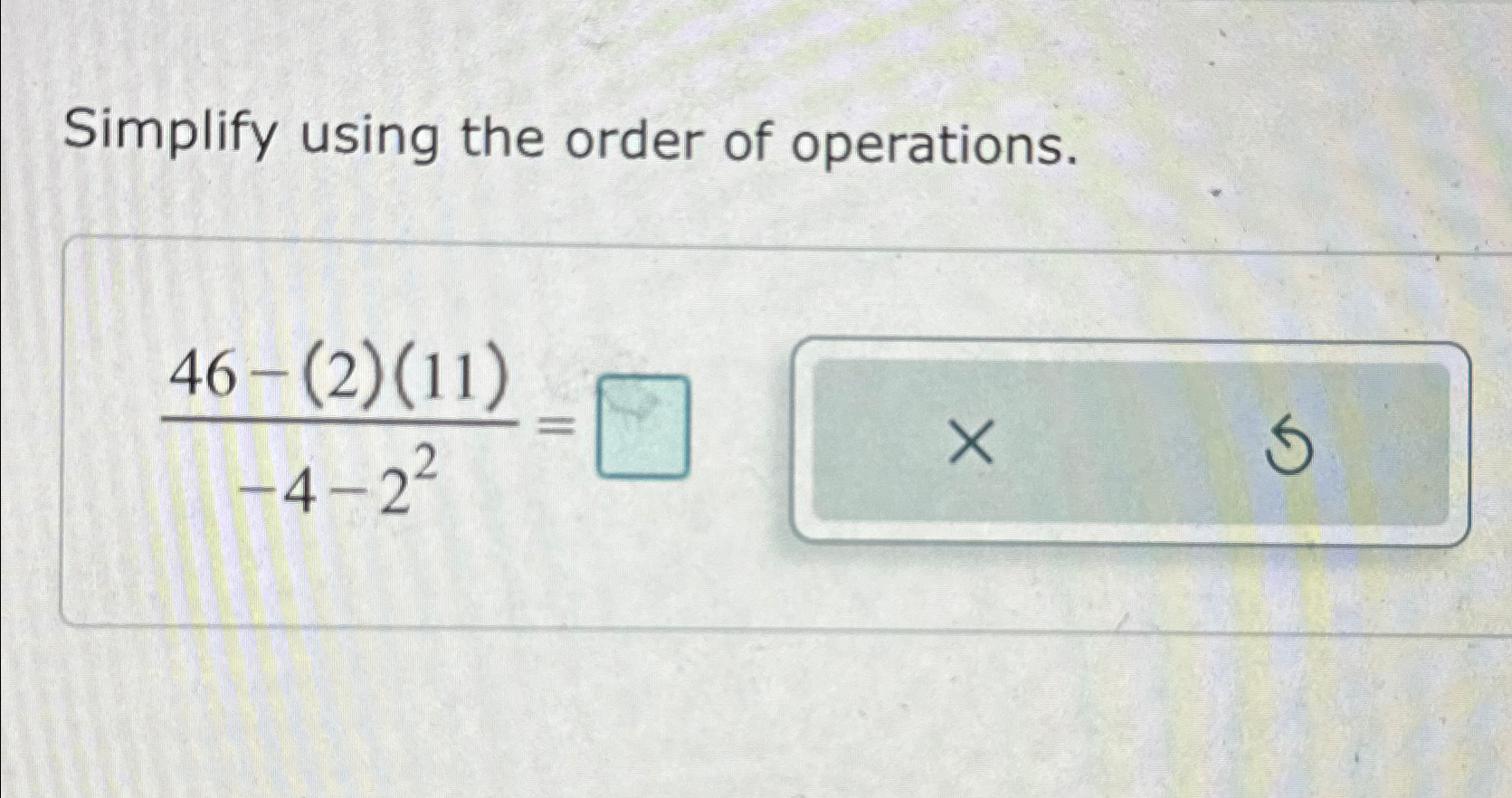 Solved Simplify using the order of | Chegg.com