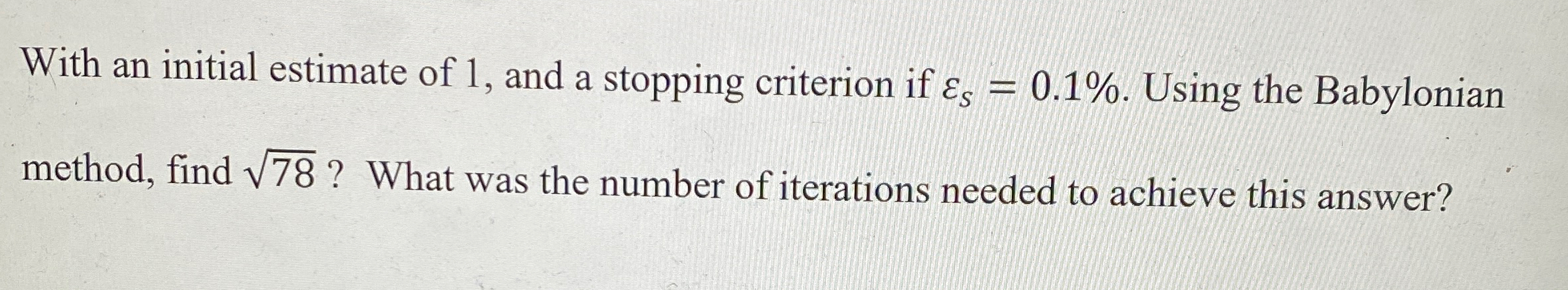 Solved With an initial estimate of 1 , ﻿and a stopping | Chegg.com