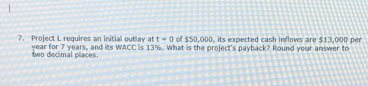 Solved Project L ﻿requires an initial outlay at t=0 ﻿of | Chegg.com
