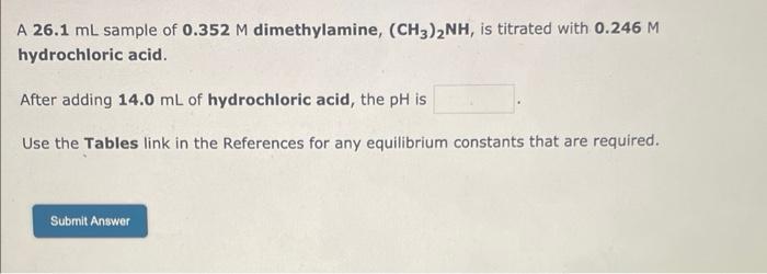 Solved A 26.1 mL sample of 0.352M dimethylamine, (CH3)2NH, | Chegg.com