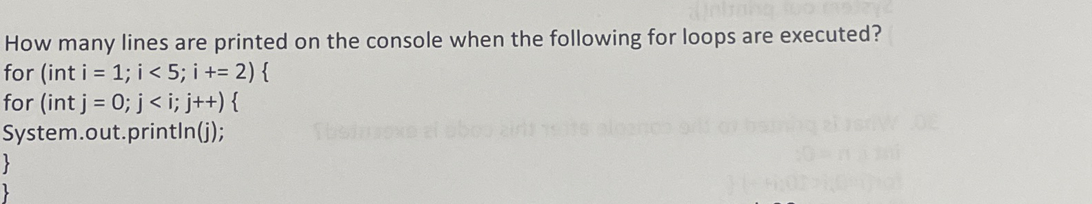 Solved How many lines are printed on the console when the | Chegg.com