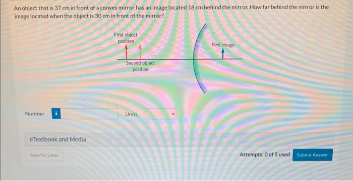 Solved An object that is 37 cm in front of a convex mirror | Chegg.com