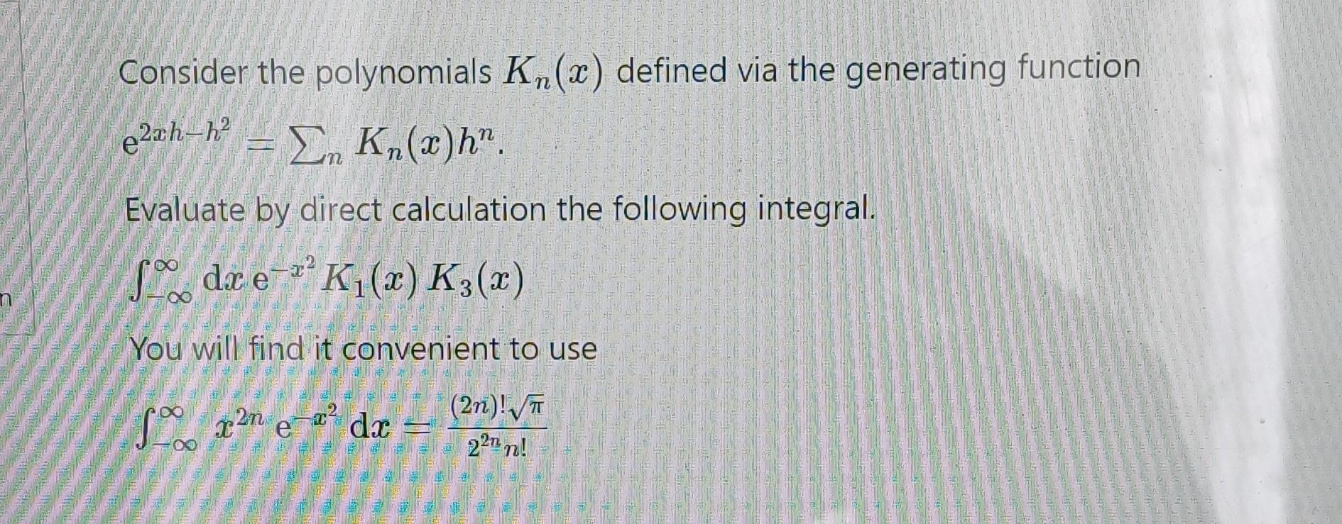 Solved Consider the polynomials Kn(x) defined via the | Chegg.com