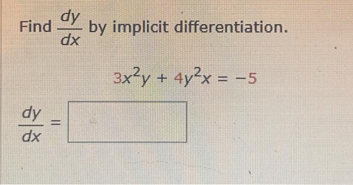 Solved Find dxdy by implicit differentiation. dxdy= | Chegg.com