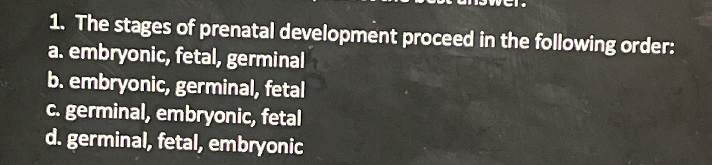 Solved The stages of prenatal development proceed in the | Chegg.com