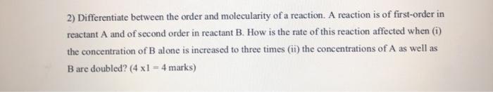 Solved 2) Differentiate between the order and molecularity | Chegg.com