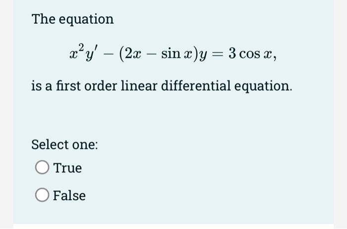 Solved The equation x2y′−(2x−sinx)y=3cosx is a first order | Chegg.com