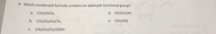 Solved 4. Which condensed formula contains an aldehyde | Chegg.com
