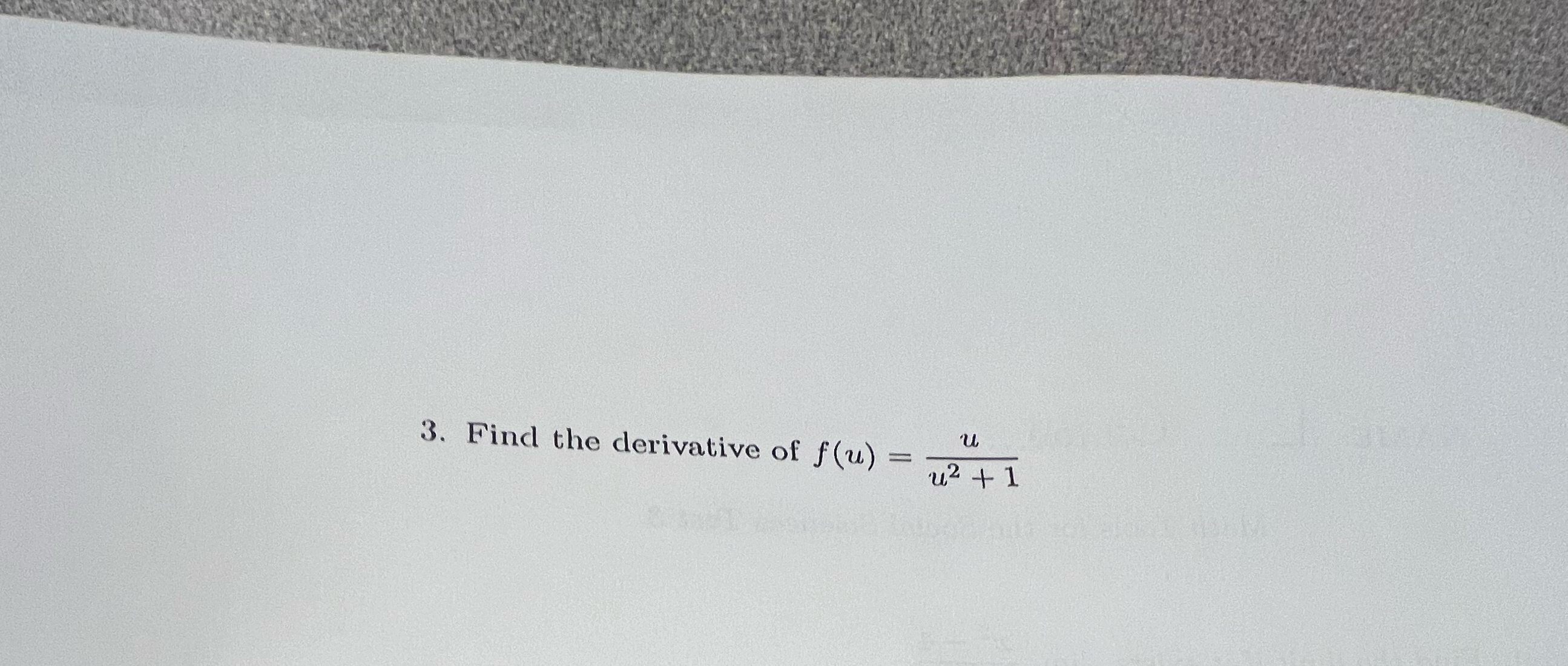 Solved Find the derivative of f(u)=uu2+1 | Chegg.com