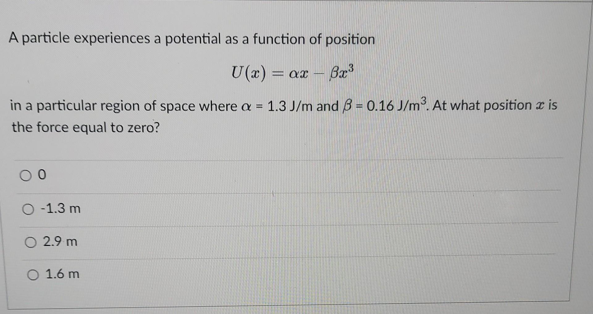 Solved A particle experiences a potential as a function of | Chegg.com